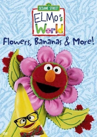 Elmo's World: Flowers, Bananas & More! - Muppet Wiki